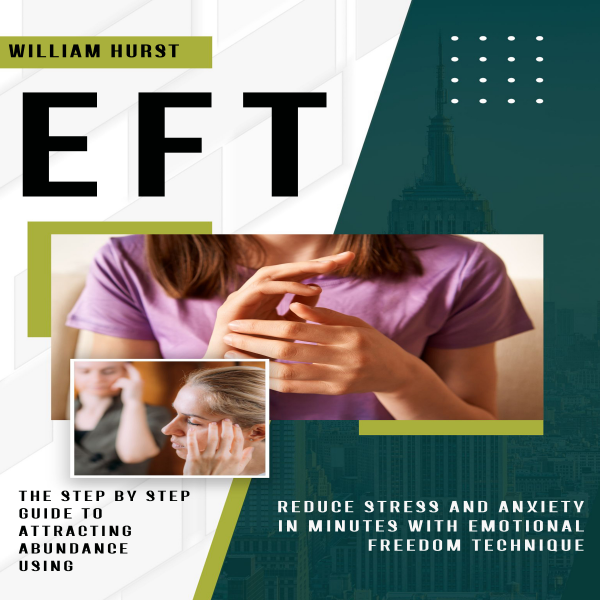 Eft: The Step by Step Guide to Attracting Abundance Using (Reduce ...