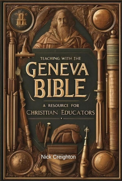 Teaching with the Geneva Bible: A Resource for Christian Educators ...