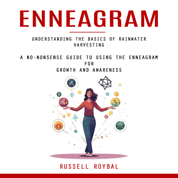 Enneagram: The Complete Guide to Enneagram Types for Shadow Work (A No-nonsense Guide to Using ...