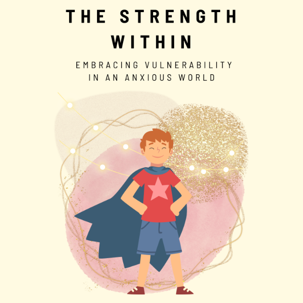 The Strength Within: Embracing Vulnerability in an Anxious World | Free ...
