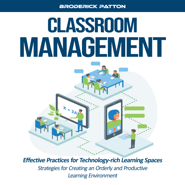 Classroom Management: Effective Practices for Technology-rich Learning ...