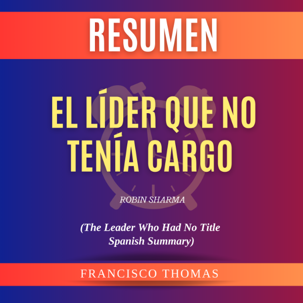 Resumen De El Lider Que No Tenia Cargo por Robin Sharma | Free Internet Radio | TuneIn