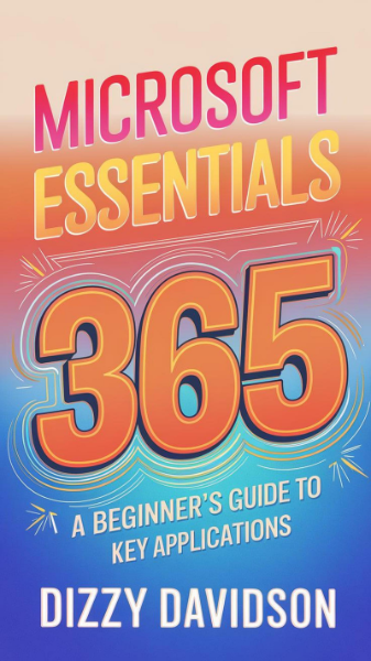Microsoft 365 Essentials: A Beginner's Guide to Key Applications | Free ...