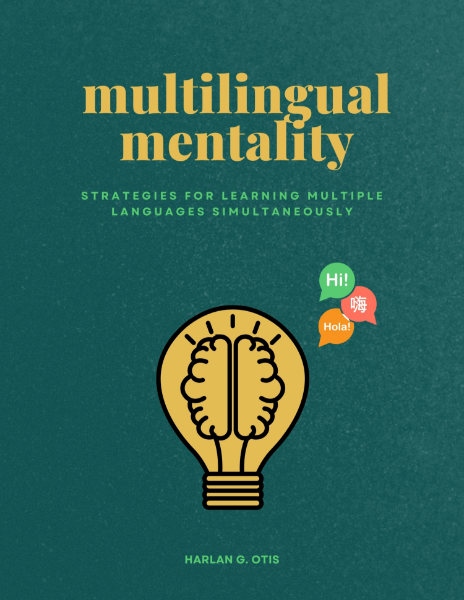 Multilingual Mentality: Strategies for Learning Multiple Languages Simultaneously | Free ...
