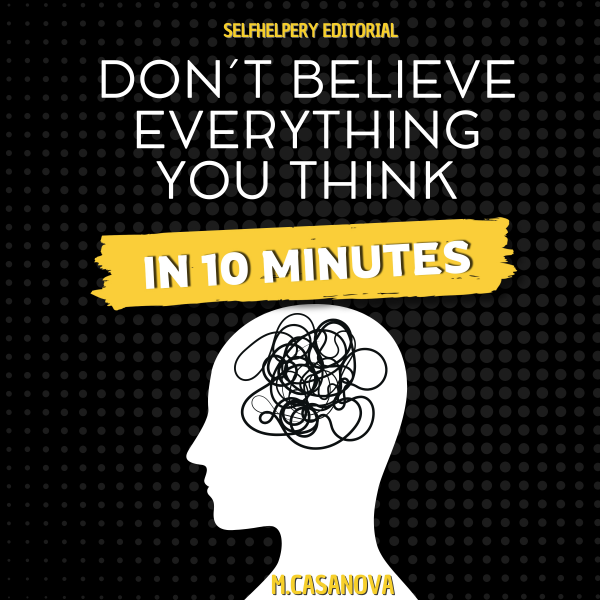 Dont Believe Everything You Think - In 10 Minutes | Free Internet Radio ...