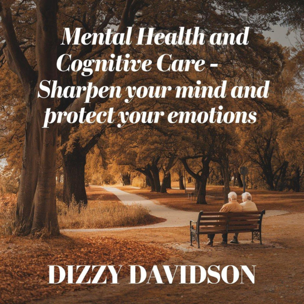 Mental Health and Cognitive Care: Sharpen Your Mind and Protect Your ...