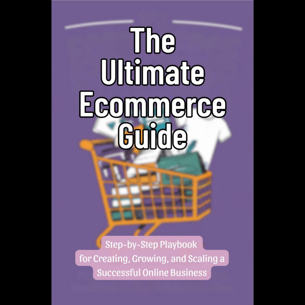 The Ultimate Ecommerce Guide: Step-by-Step Playbook for Creating ...