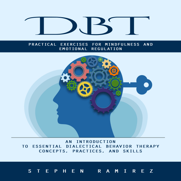 Dbt: Practical Exercises for Mindfulness and Emotional Regulation (An ...