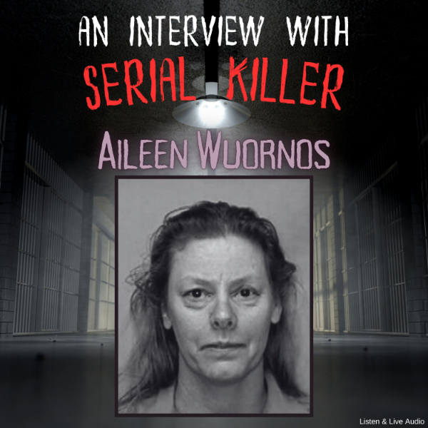 An Interview with Serial Killer Aileen Wuornos | Free Internet Radio ...