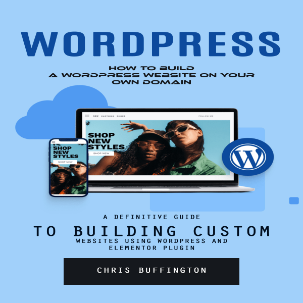 Wordpress: How to Build a Wordpress Website on Your Own Domain (A Definitive Guide to Building ...