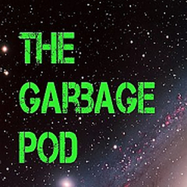 The Garbage POD | Listen to Podcasts On Demand Free | TuneIn