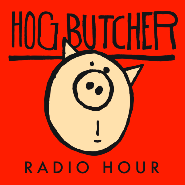 Hog Butcher Radio Hour | Listen to Podcasts On Demand Free | TuneIn