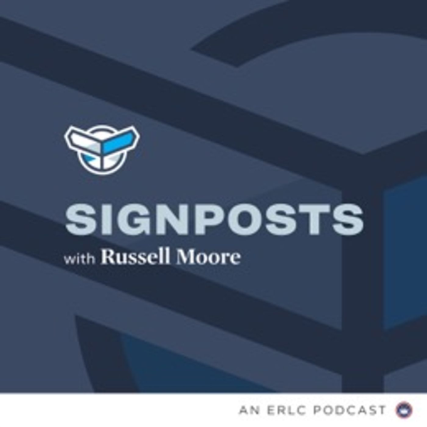 Signposts with Russell Moore | Listen to Podcasts On Demand Free | TuneIn