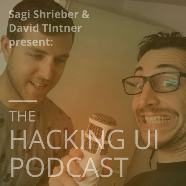 The Hacking UI Podcast - with Sagi Shrieber & David Tintner | Listen to Podcasts On Demand Free ...