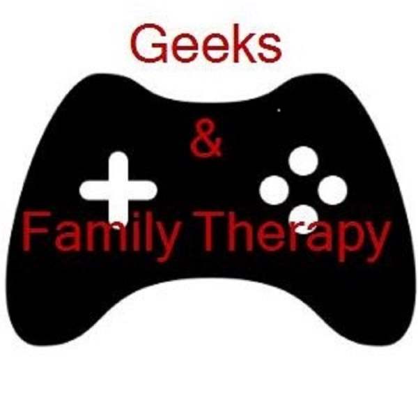 Geek Family Therapy | Listen to Podcasts On Demand Free | TuneIn