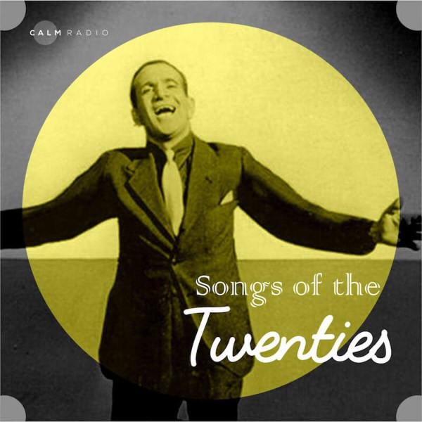 Live SONGS OF THE TWENTIES | 24 Favorites | TuneIn