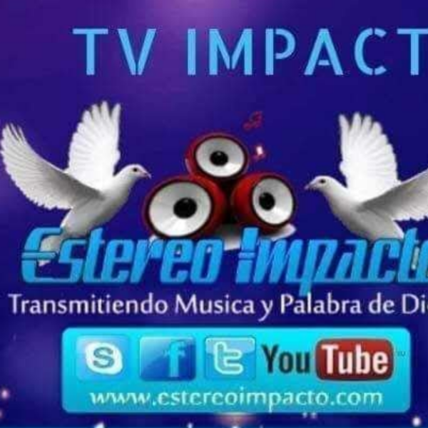 ESTEREO IMPACTO TV | Free Internet Radio | TuneIn